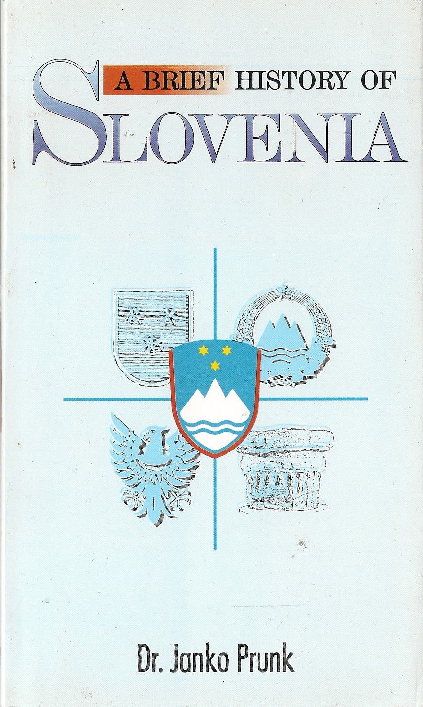 A brief history of Slovenia / Janko Prunk