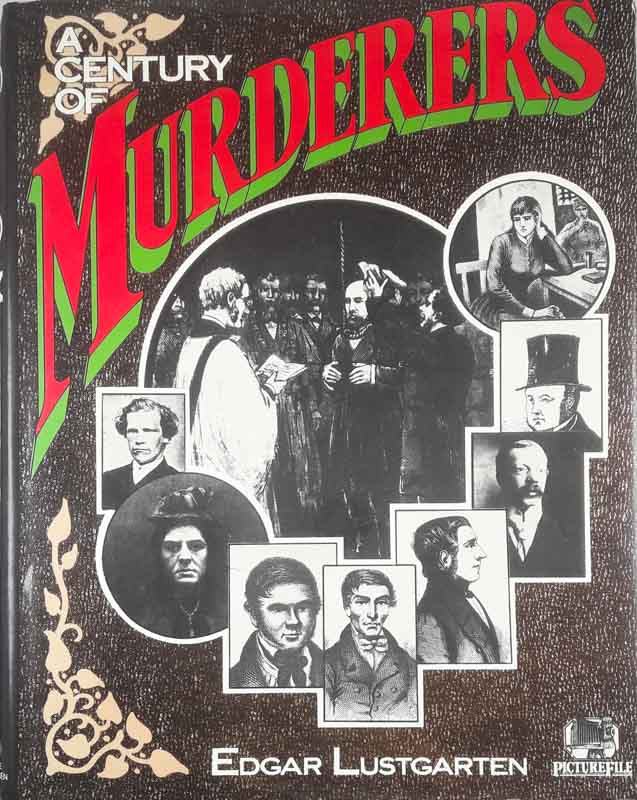A CENTURY OF MURDERERS, Edgar Lustgarten