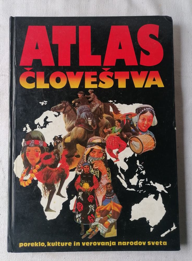 ATLAS ČLOVEŠTVA poreklo, kulture in verovanja narodov sveta