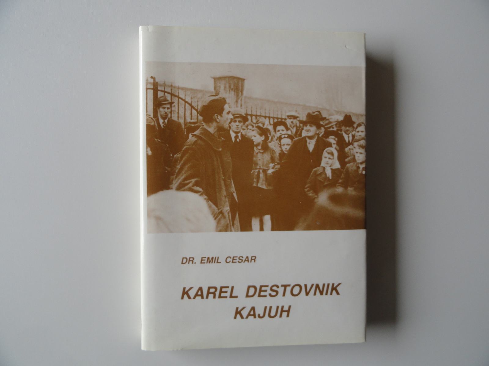 EMIL CESAR, KAREL DESTOVNIK KAJUH