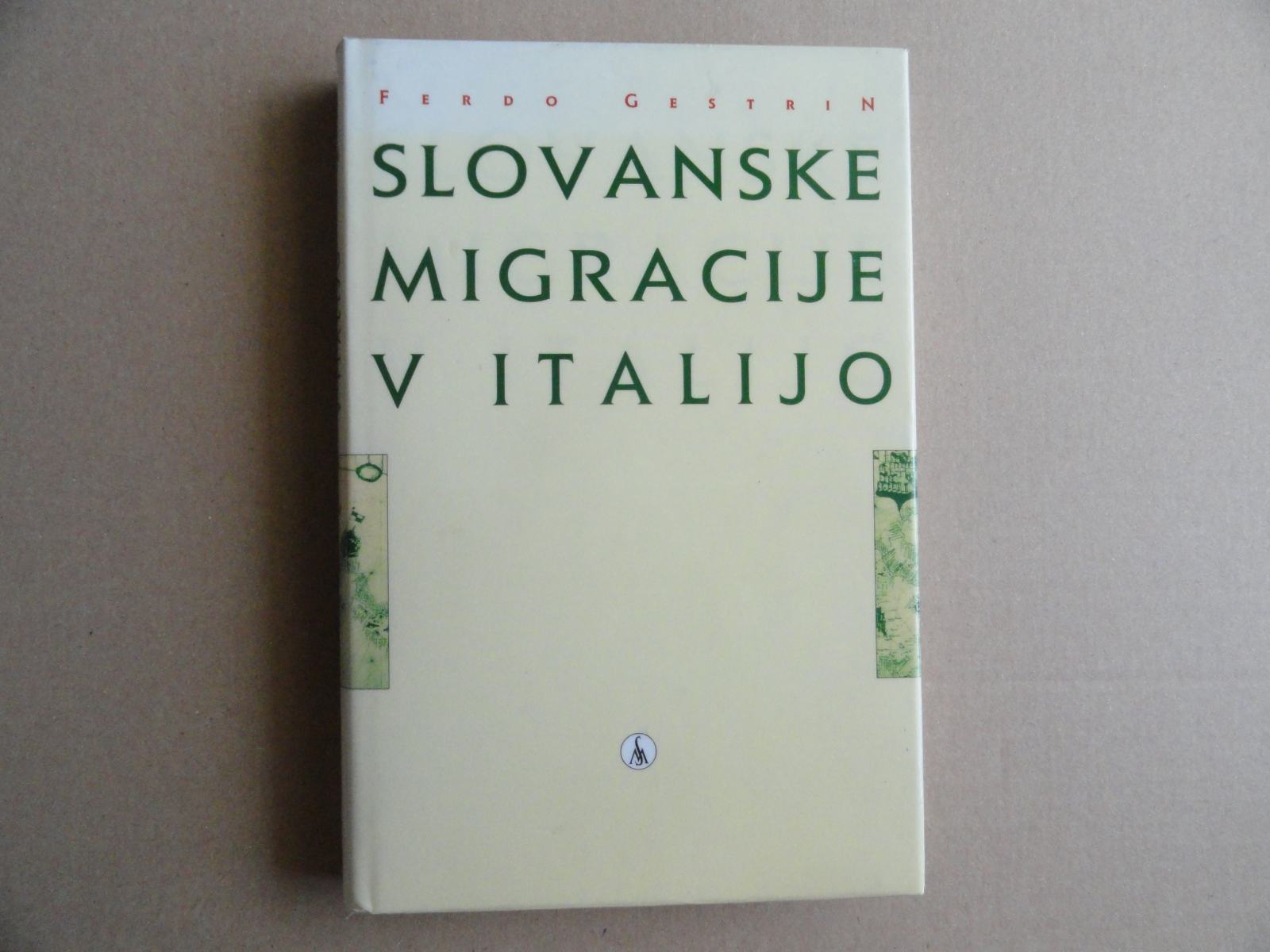 FERDO GESTRIN, SLOVANSKE MIGRACIJE V ITALIJO, SM
