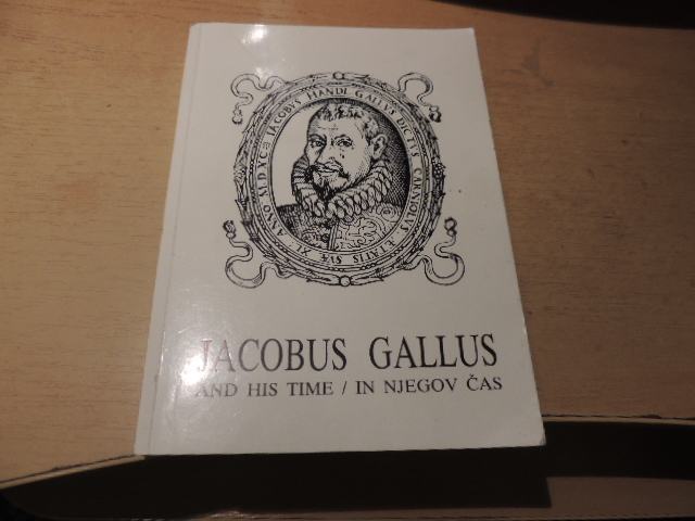 JACOBUS GALLUS IN NJEGOV ČAS D. CVETKO D. POKORN SAZU 1985