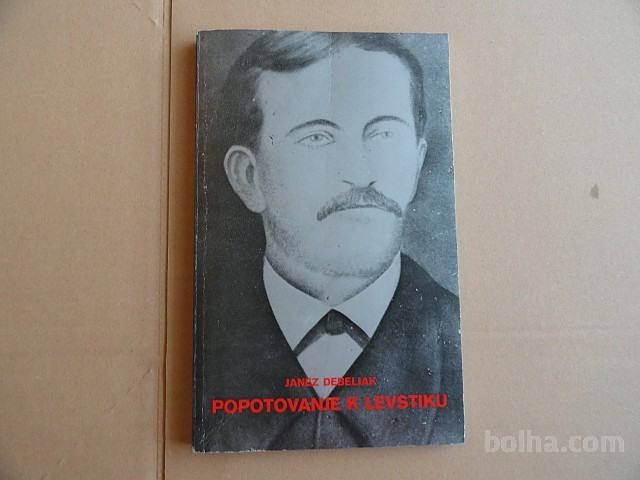 JANEZ DEBELJAK, POTOVANJE K LEVSTIKU