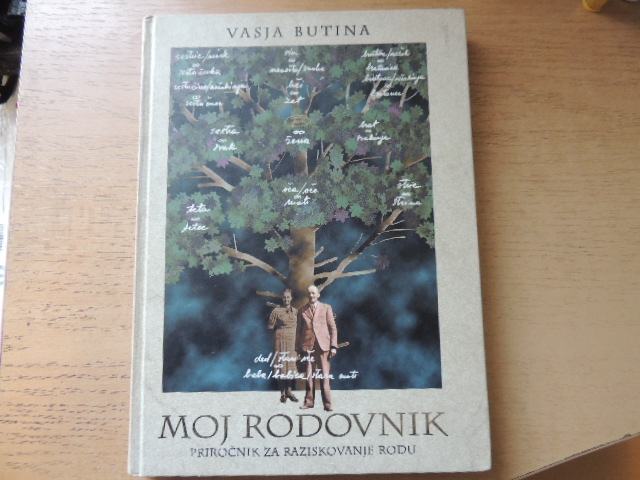 MOJ RODOVNIK: PRIROČNIK ZA RAZISKOVANJE RODU V. BUTINA CANKARJEVA