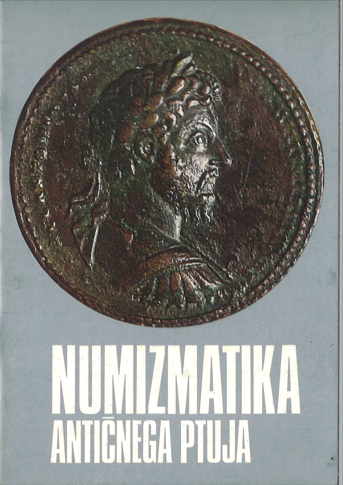 Numizmatika antičnega Ptuja / Peter Kos