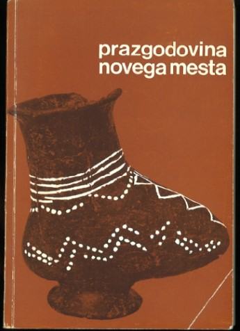 Prazgodovina Novega mesta / Tone Knez