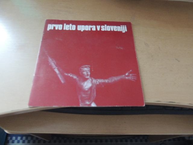 PRVO LETO UPORA V SLOVENIJI L. OSJAK N URBANC MUZEJ LJUDSKE REVOLUCIJE