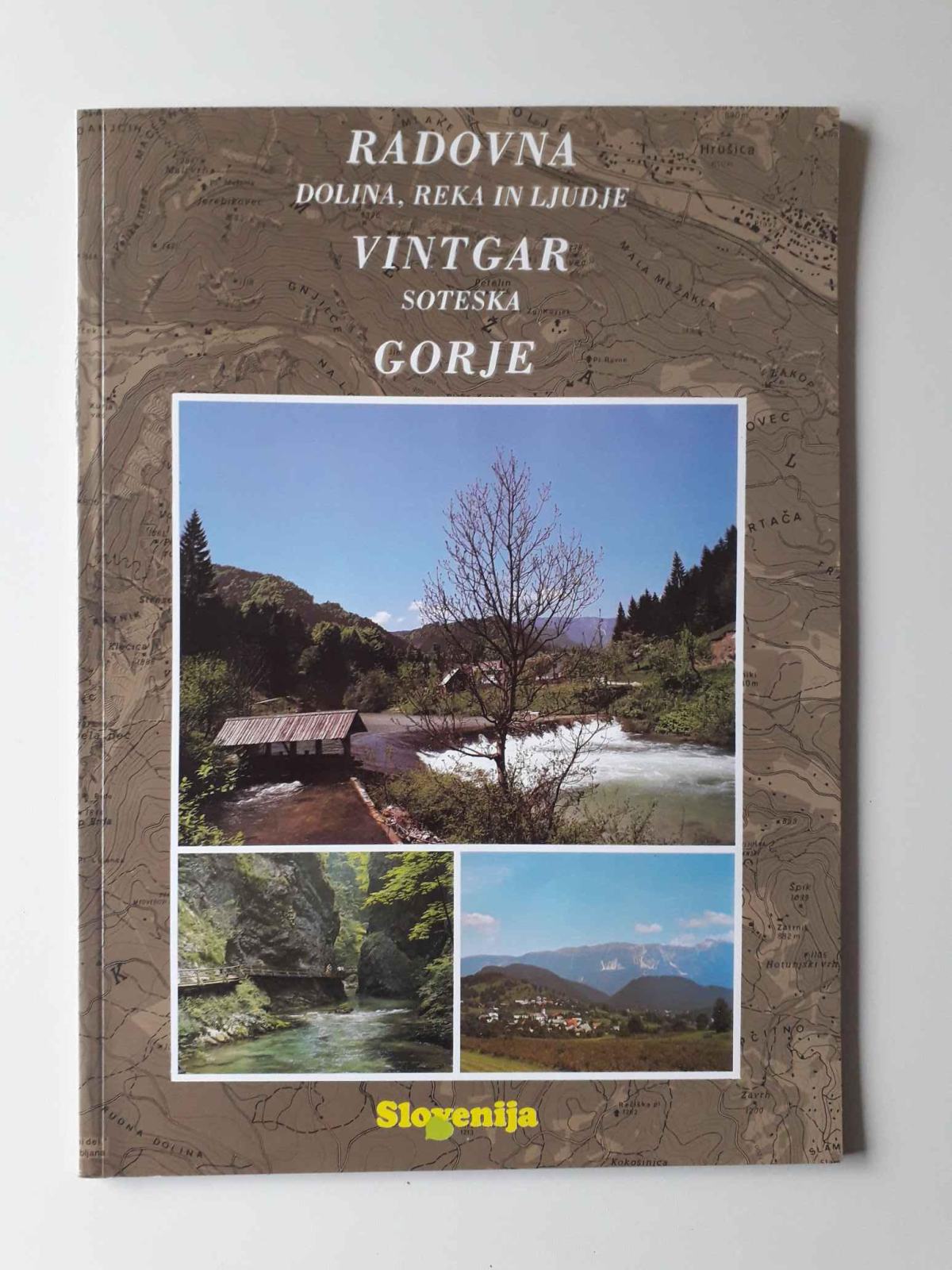 RADOVNA, DOLINA, REKA IN LJUDJE, VINTGAR SOTESKA, GORJE