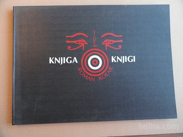 ROMAN KOLAR, KNJIGA O KNJIGI