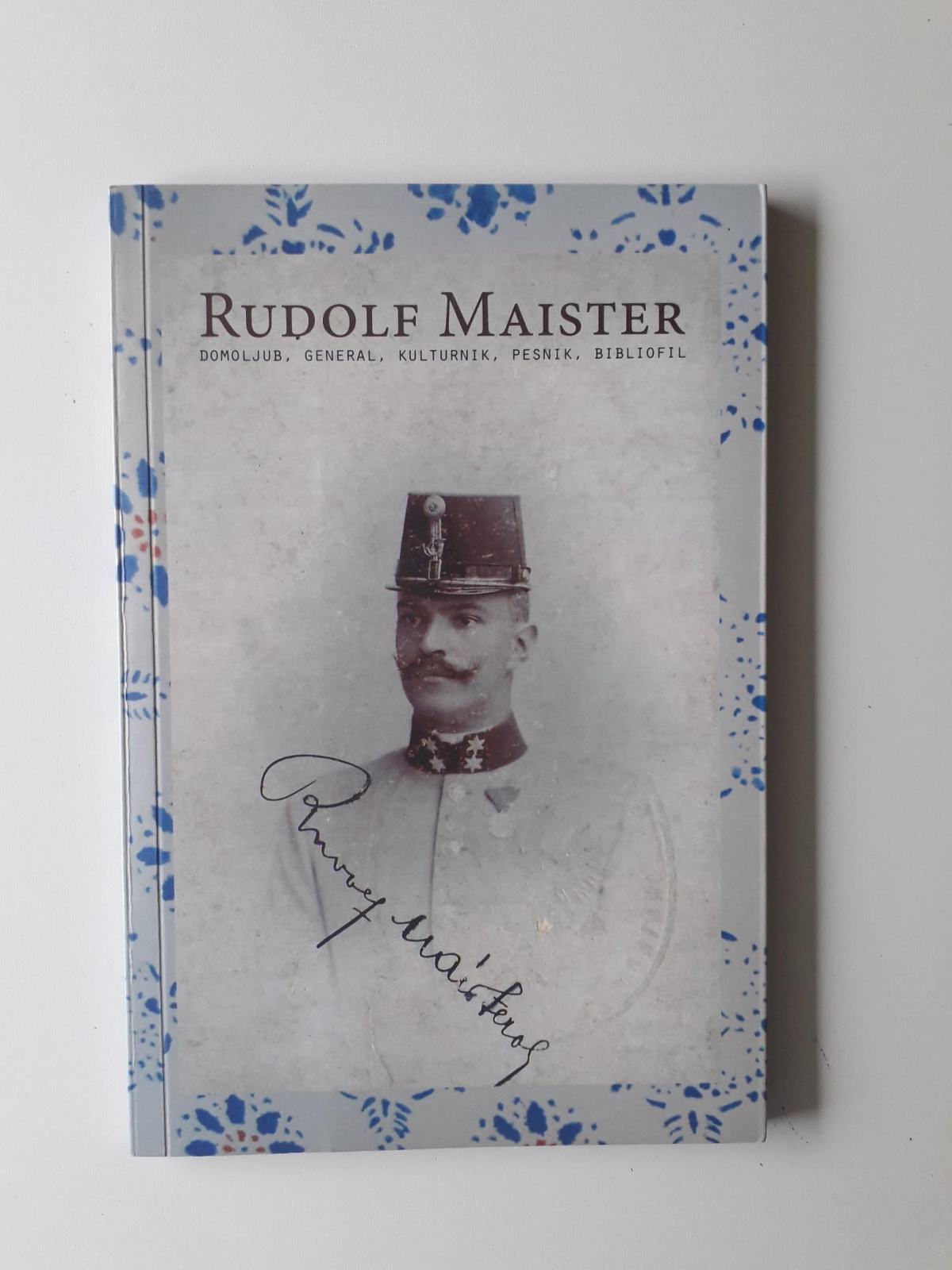 RUDOLF MAISTER, DOMOLJUB, GENERAL, KULTURNIK, PESNIK, BIBLIOFIL