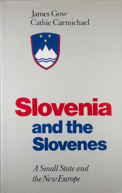 SLOVENIA AND THE SLOVENES, James Gow in Cathie Carmichael