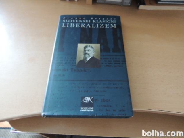 SLOVENSKI KLASIČNI LIBERALIZEM Z. BERGANT NOVA REVIJA 2000