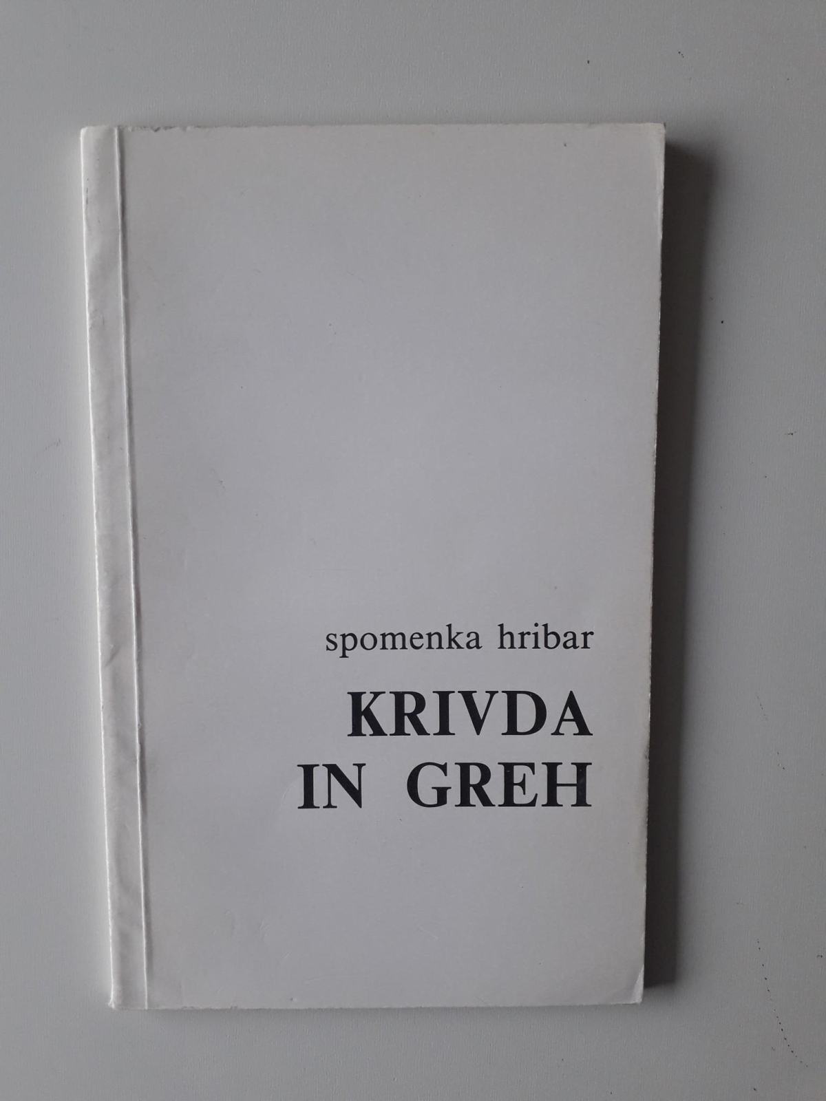 SPOMENKA HRIBAR, KRIVDA NI GREH