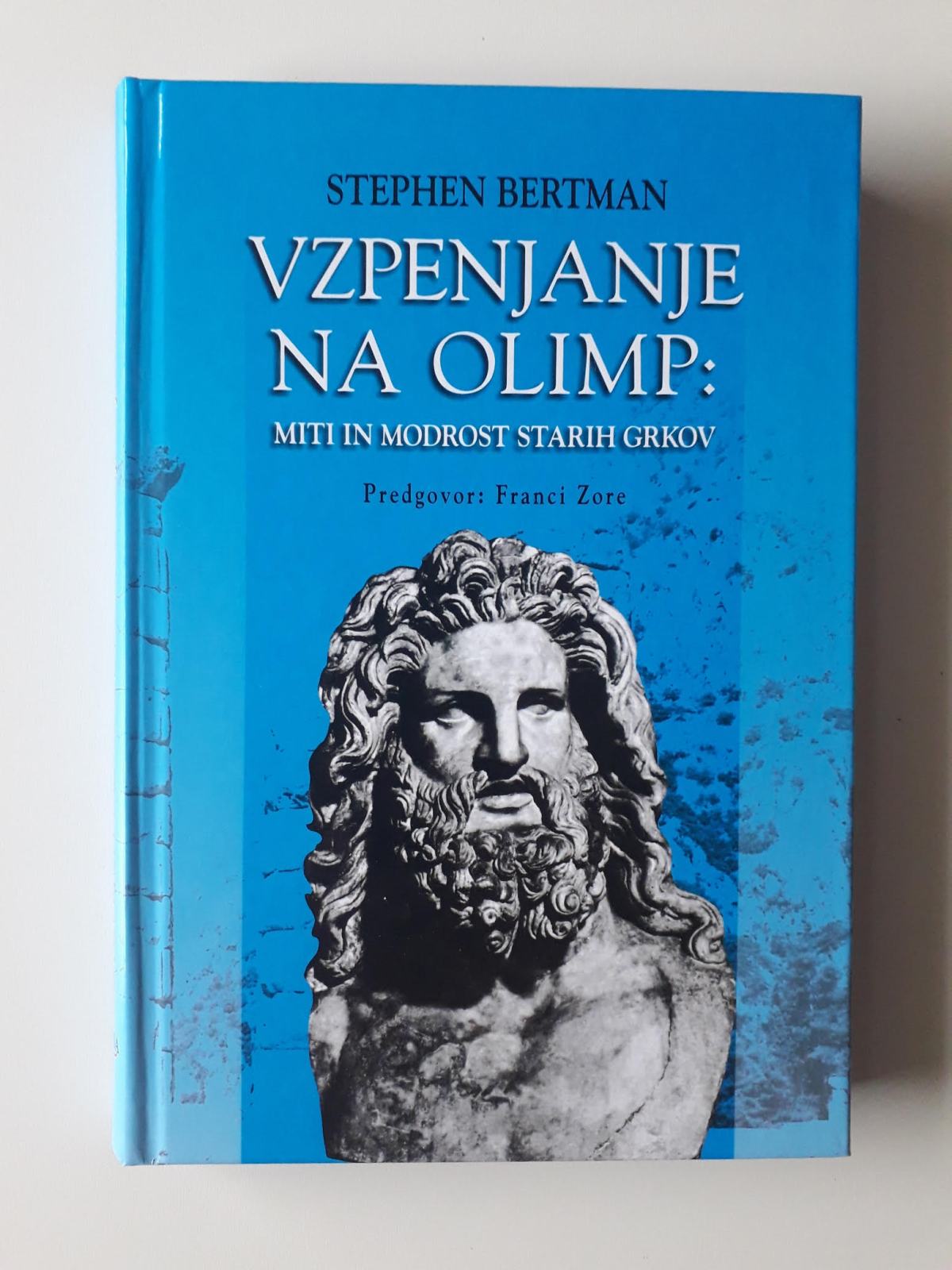 STEPHEN BERTMAN, VZPENJANJE NA OLIMP, MITI IN MODROSTI STARIH GRKOV