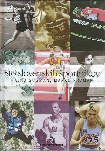 Sto slovenskih športnikov / Rajko Šugman, Marko Rožman