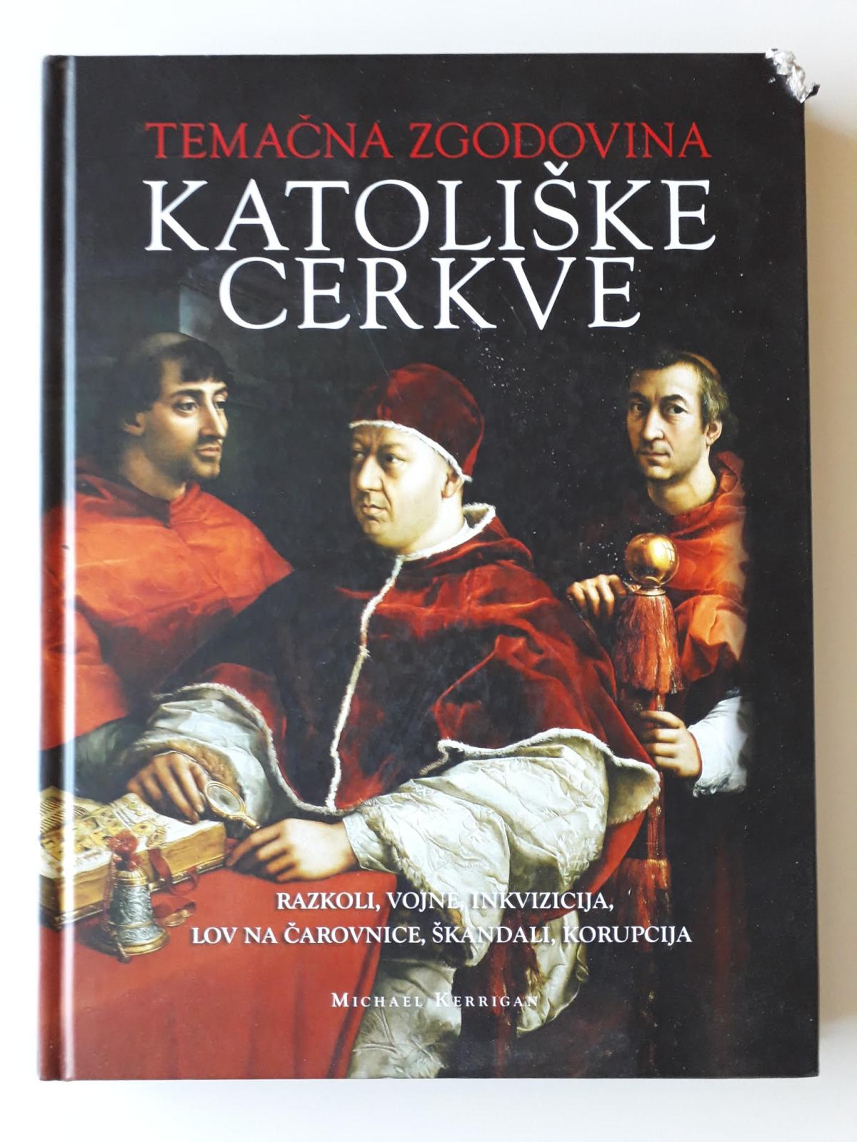 TEMAČNA ZGODOVINA KATOLIŠKE CERKVE, MICHAEL KERRIGAN