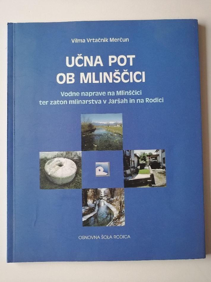 UČNA POT OB MLINŠČICI, JARŠE IN RODICA, VILMA VRTAČNIK MERČUN