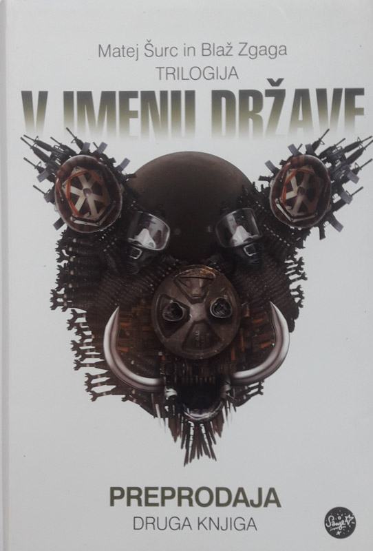 V IMENU DRŽAVE; PREPRODAJA (2. KNJIGA), Matej Šurc in Blaž Zgaga