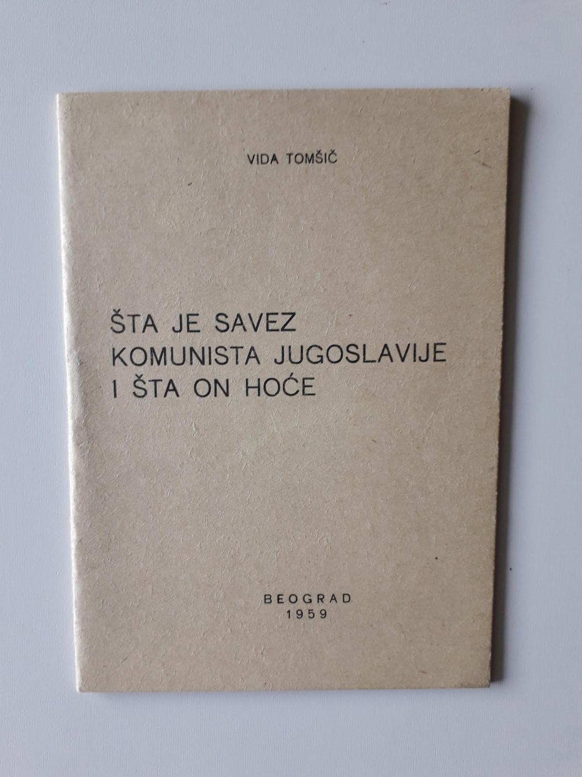 VIDA TOMŠIČ, ŠTA JE SAVEZ KOMUNISTA JUGOSLAVIJE I ŠTA ON HOĆE