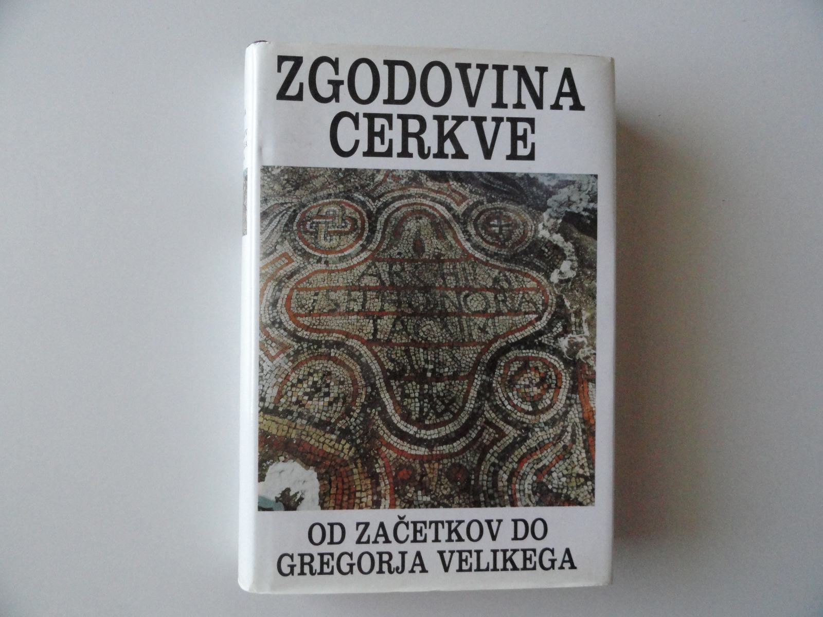 ZGODOVINA CERKVE, 1, OD ZAČETKOV DO GREGORJA VELIKEGA