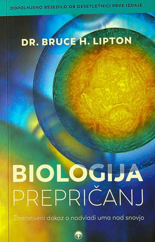 BIOLOGIJA PREPRIČANJ, Dr. Bruce H. Lipton