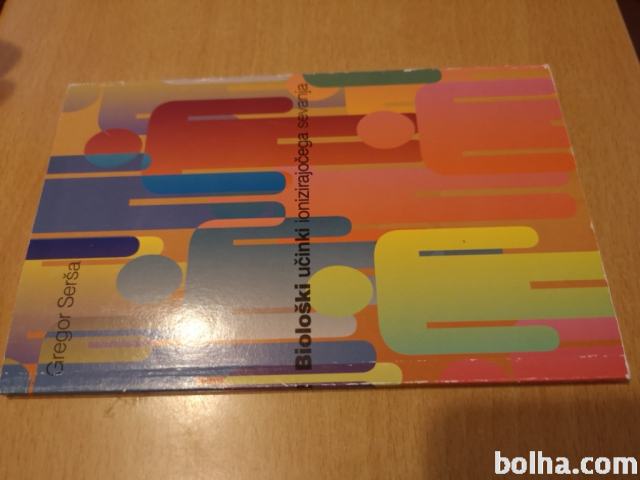 Biološki učinki ionizirajočega sevanja - Gregor Serša