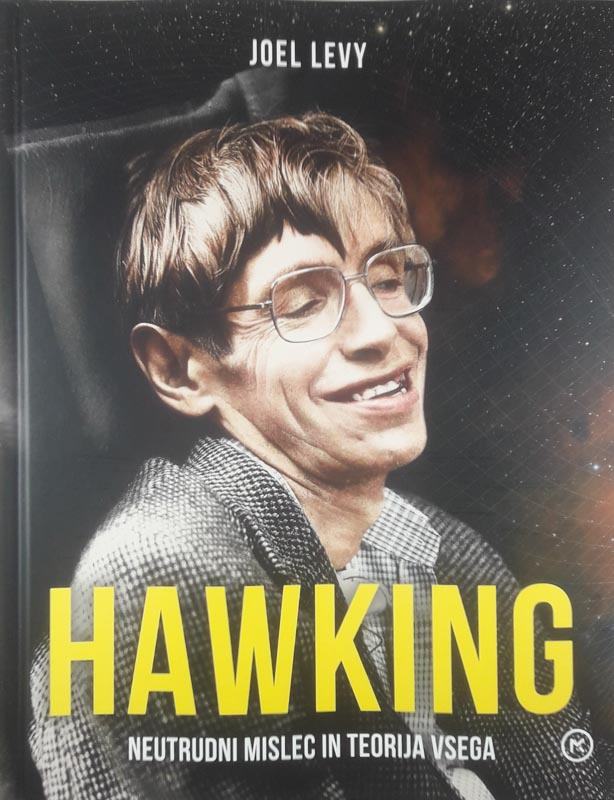 HAWKING; NAUTRUDNI MISLEC IN TEORIJA VSEGA, Joel Levy