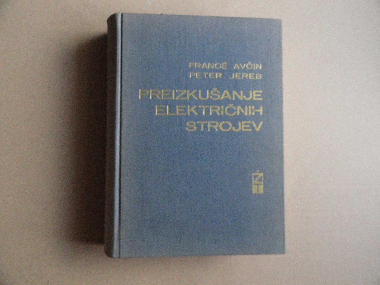 PREIZKUŠANJE ELEKTRIČNIH STROJEV, AVČIN FRANCE, PETER JEREB