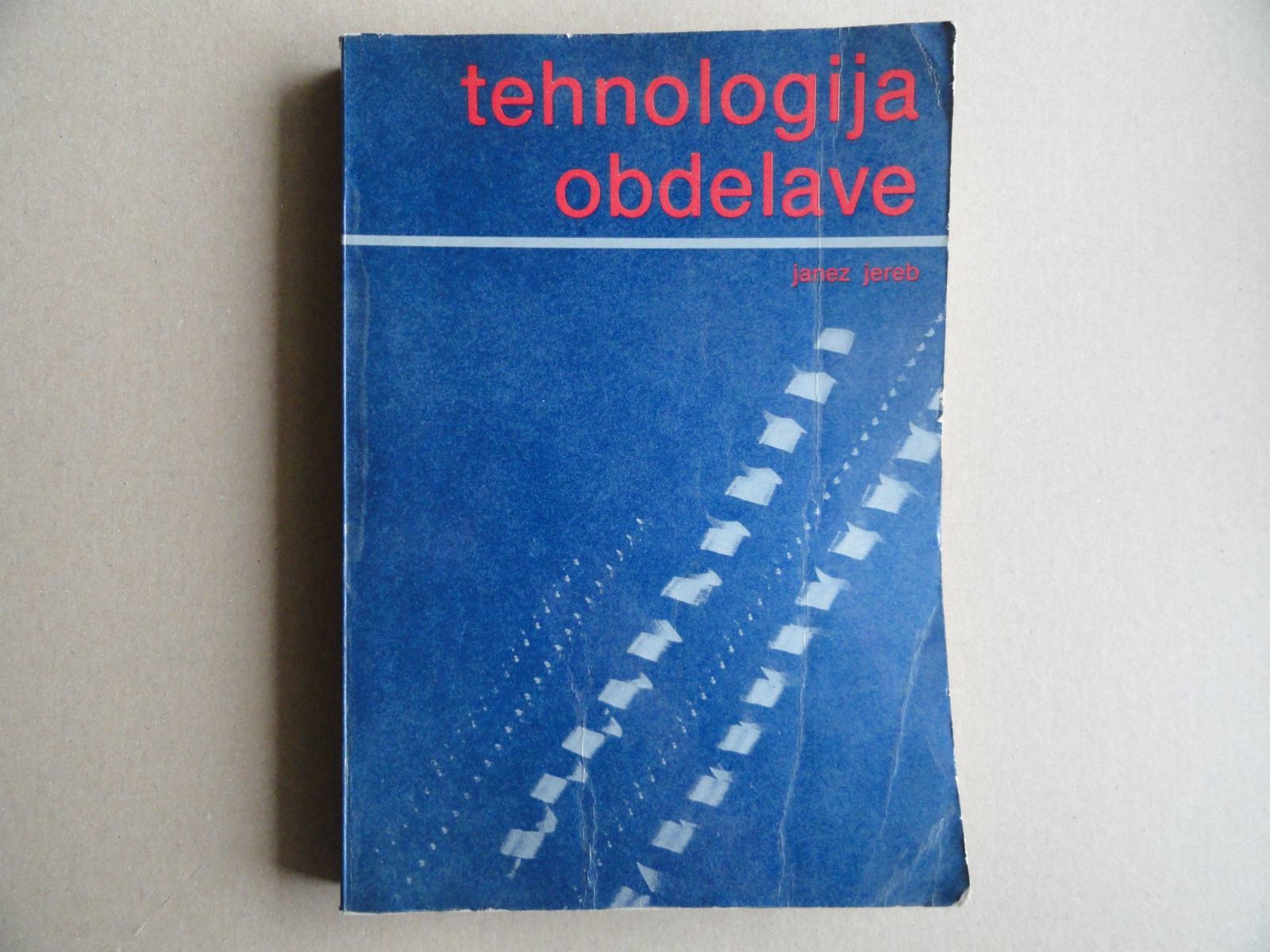 TEHNOLOGIJA OBDELAVE, KOVINARSTVO, JANEZ JEREB