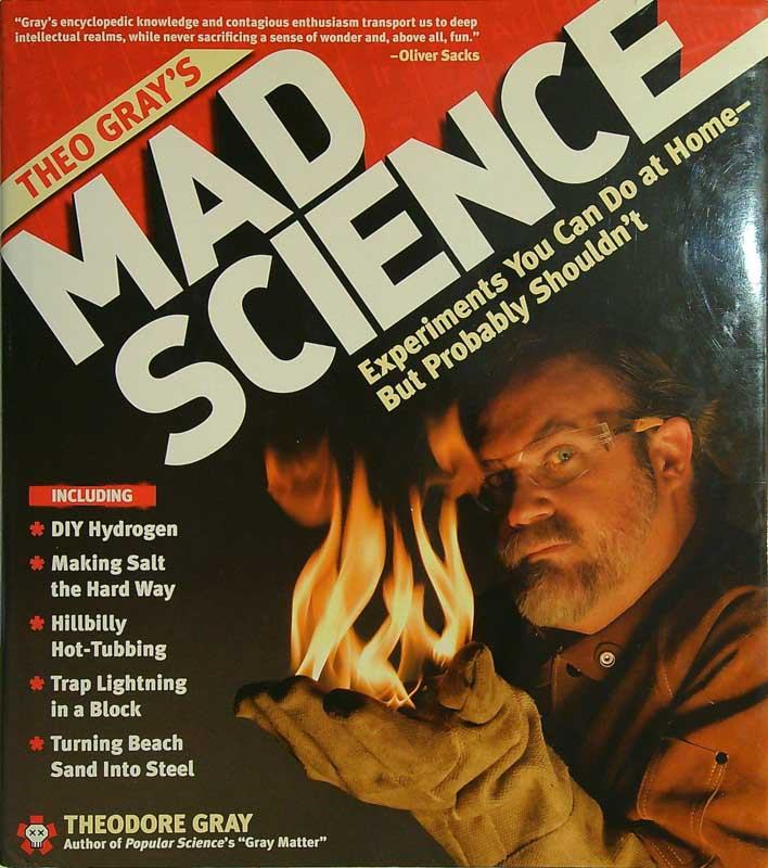 THEO GRAYS MAD SCIENCE, Theodore Gray
